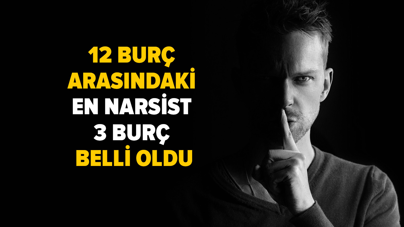 12 burç arasındaki en narsist 3 burç belli oldu: Hep ilk olmak istiyorlar!