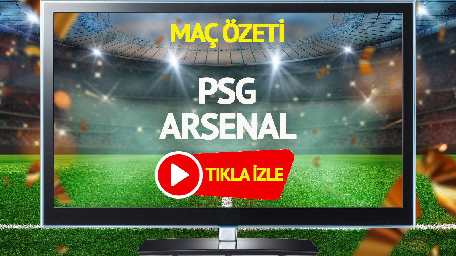 MAÇ ÖZETİ | PSG Arsenal maçı geniş özet izle!